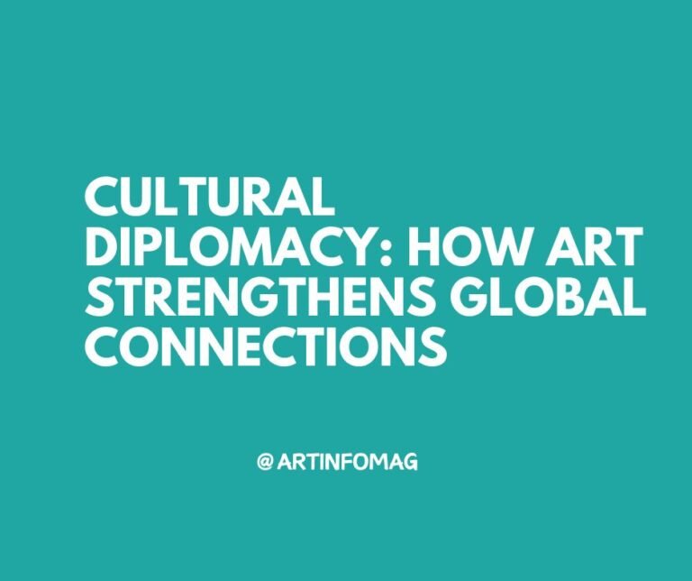 Cultural Diplomacy: How Art Strengthens Global Connections ...