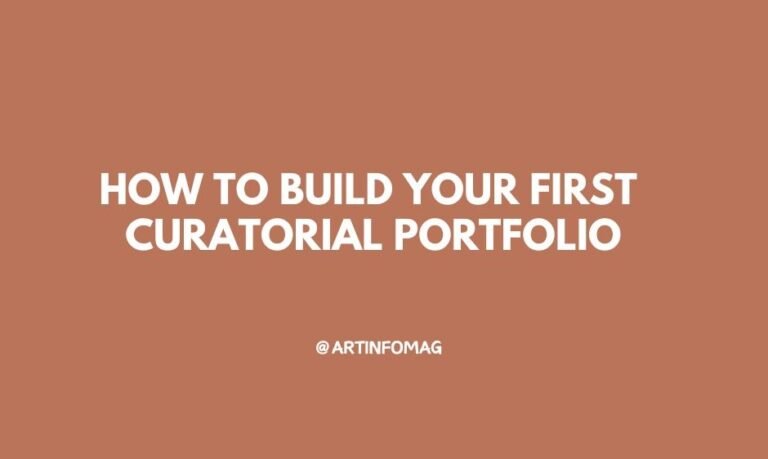 How to Build Your First Curatorial Portfolio - Artinfoland Magazine